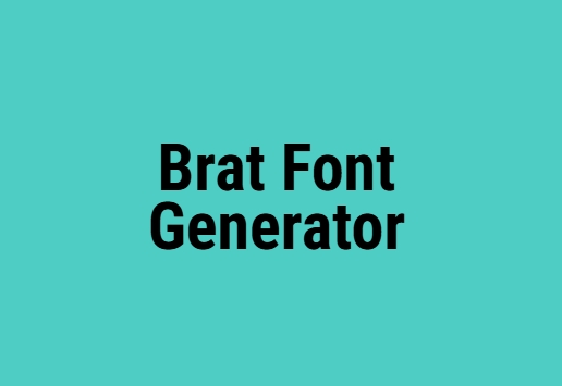 Brat Font Generator - More fonts, more colors